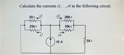 Solved Calculate The Currents I1 I4 In The Following Chegg Com
