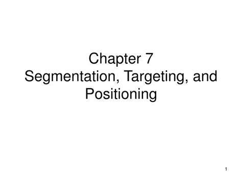 Ppt Chapter 7 Segmentation Targeting And Positioning Powerpoint