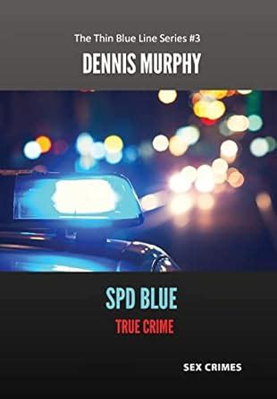 SPD Blue True Crime Sex Crimes Murphy Dennis P Amazon de Bücher
