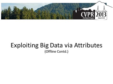 exploiting big data via attributes offline contd ppt download