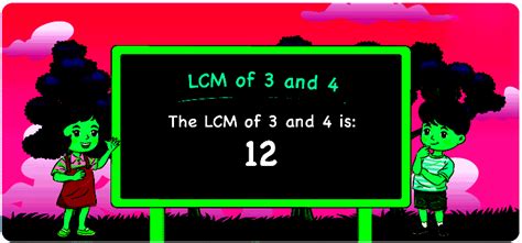 lcm of 3 and 4 methods and solved examples