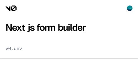 next js form builder v0 by vercel