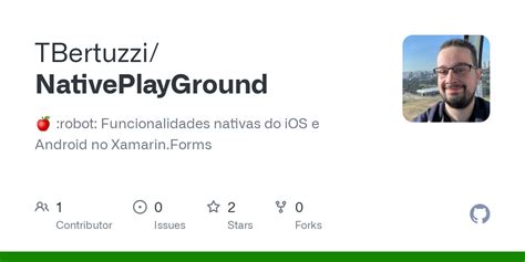 GitHub TBertuzzi NativePlayGround Apple Funcionalidades Nativas Do IOS E Android No Xamarin
