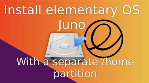 installing elementary os juno with a separate home partition youtube