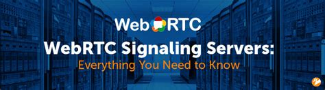 Webrtc Signaling Servers Everything You Need To Know Wowza