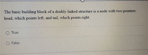 Solved The Basic Building Block Of A Doubly Linked Structure