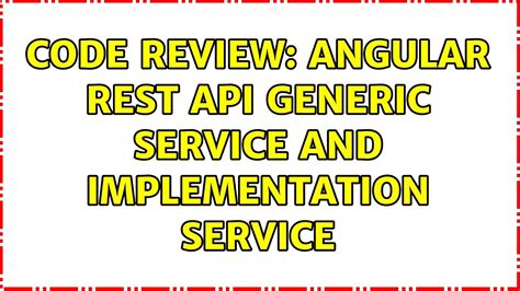 Code Review Angular Rest Api Generic Service And Implementation Service Youtube