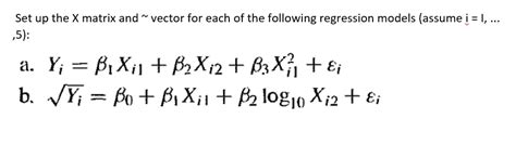 Set Up The X Matrix And Vector For Each Of The Chegg Com
