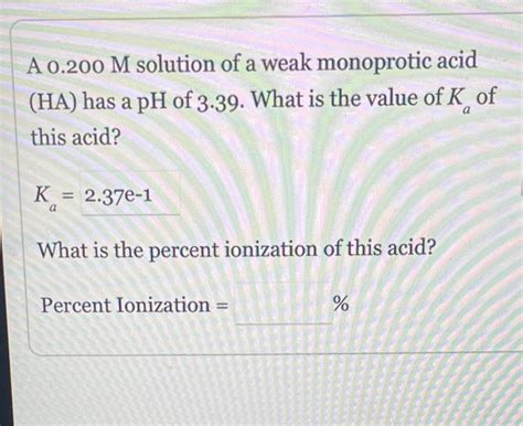 Solved A 0200m Solution Of A Weak Monoprotic Acid Ha Has