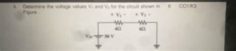 4 Determine The Voltage Values V1 And V4 For The Circuit Shown In 6 Co