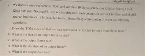 solved 4 we need to use synchronous tdm and combine 10