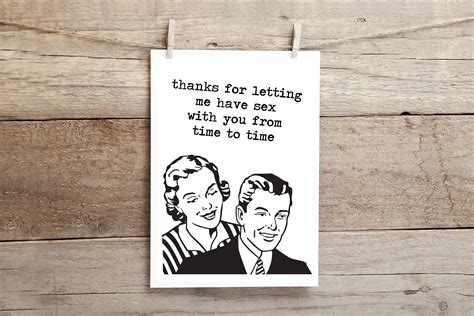 Thanks For Letting Me Have Sex With You From Time To Time Funny Inappropriate Greeting Card