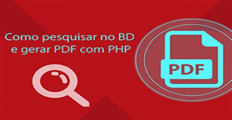 Como Criar O Formulário Pesquisar No Banco De Dados E Gerar Pdf