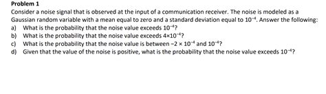 Solved Problem Consider A Noise Signal That Is Observed At Chegg