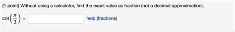 Solved Without Using A Calculator Find The Exact Value As Chegg