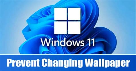 How To Prevent Others From Changing Your Windows Wallpaper