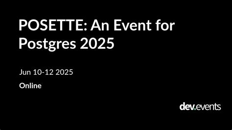 Posette An Event For Postgres 2025