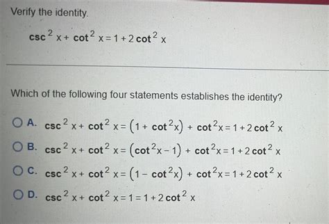 [answered] Verify The Identity 2 Csc X Cot X 1 2 Cot X Which Of The