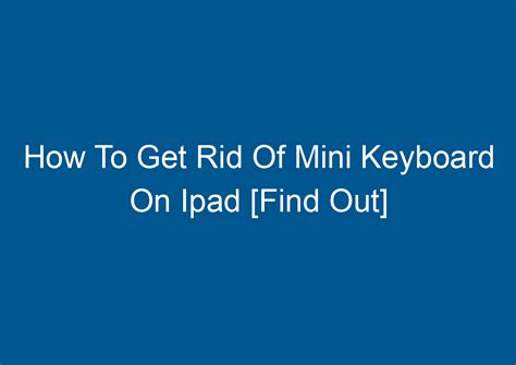 How To Get Rid Of Mini Keyboard On Ipad Find Out Digitalhow