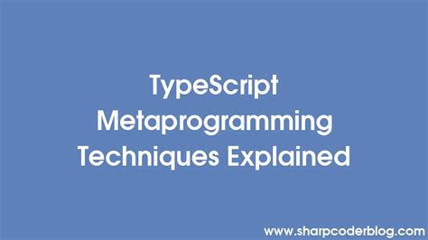 Typescript Metaprogramming Techniques Explained Sharp Coder Blog