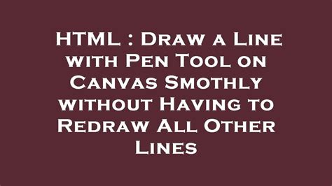 Html Draw A Line With Pen Tool On Canvas Smothly Without Having To