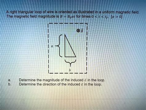 solved a right triangular loop of wire is oriented as illustrated in a