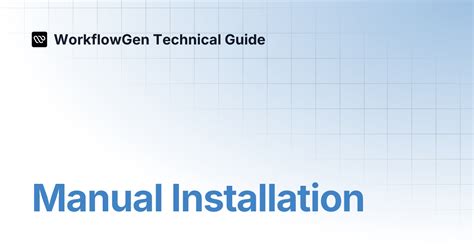Manual Installation Workflowgen Technical Guide
