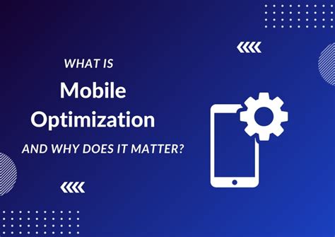 What Is Mobile Optimization And Why Does It Matter