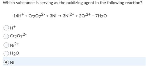 Solved Which Substance Is Serving As The Oxidizing Agent In