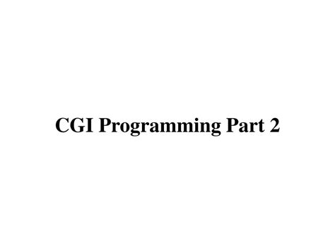 ppt cgi programming part 2 powerpoint presentation free download