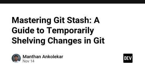 Mastering Git Stash A Guide To Temporarily Shelving Changes In Git DEV Community