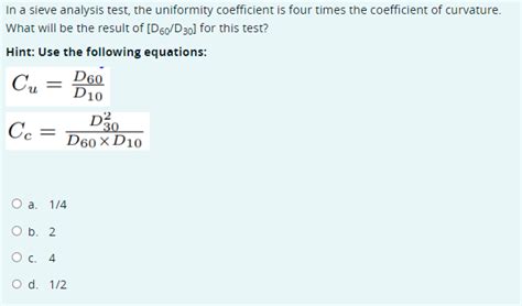 Solved In A Sieve Analysis Test The Uniformity Coefficient