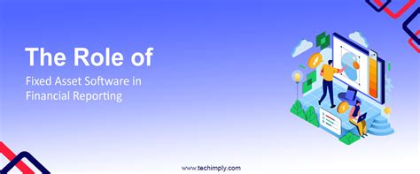 The Role Of The Fixed Asset Software In Financial Reporting