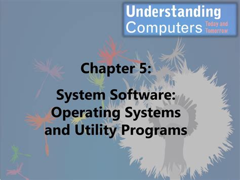 Ppt Chapter 5 System Software Operating Systems And Utility