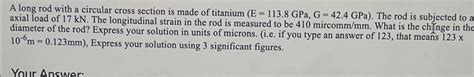A Long Rod With A Circular Cross Section Is Made Of Chegg Com