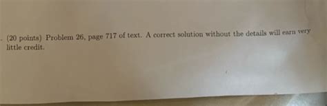 20 Points Problem 26 Page 717 Of Text A Correct Solution Without