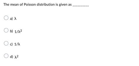 Solved The mean of Poisson distribution is given as a λ b Chegg com