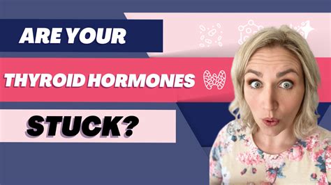 Are Your Thyroid Hormones Stuck