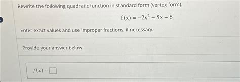 Solved Rewrite The Following Quadratic Function In Standard Chegg Com