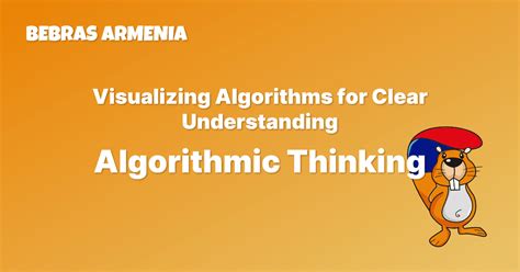 Visualizing Algorithms For Clear Understanding Bebras Armenia
