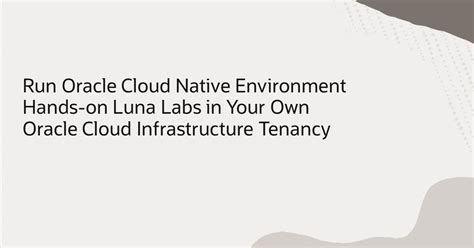Oracle Linux On Linkedin Run Oracle Cloud Native Environment Hands On Luna Labs In Your Own Oracle