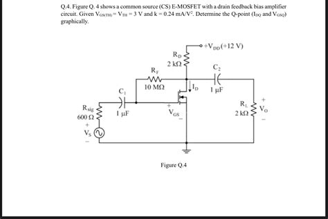 solved q 4 ﻿figure q 4 ﻿shows a common source cs