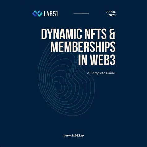 Dynamic Nfts And Memberships In Web3 Lab51