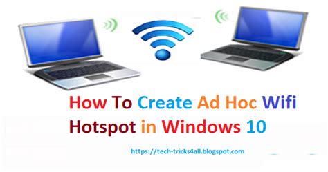 Tips And Tricks How To Create Ad Hoc Wifi Hotspot In Windows 10
