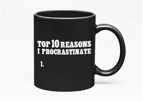 Top 10 Reasons I Procrastinate Funny Procrastination Quotes With To Do