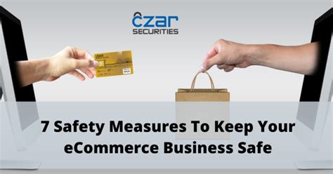 7 Safety Measures To Keep Your Ecommerce Business Safe Czar Securities
