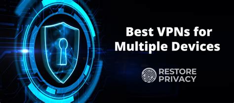 Best VPN For Multiple Devices In Only Made The Cut