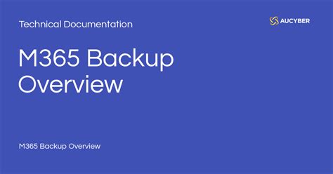 M365 Backup Overview Technical Documentation