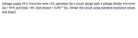Solved Voltage Supply 24 V Transistor Beta 110 Operation For A