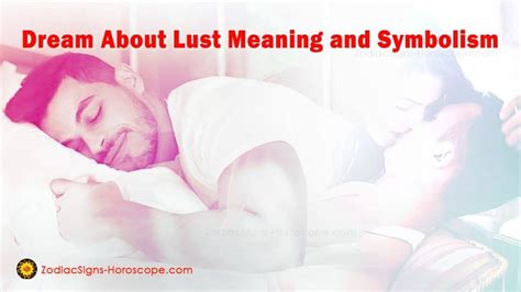 Dream About Lust Meaning Interpretation And Symbolism Zodiacsigns
